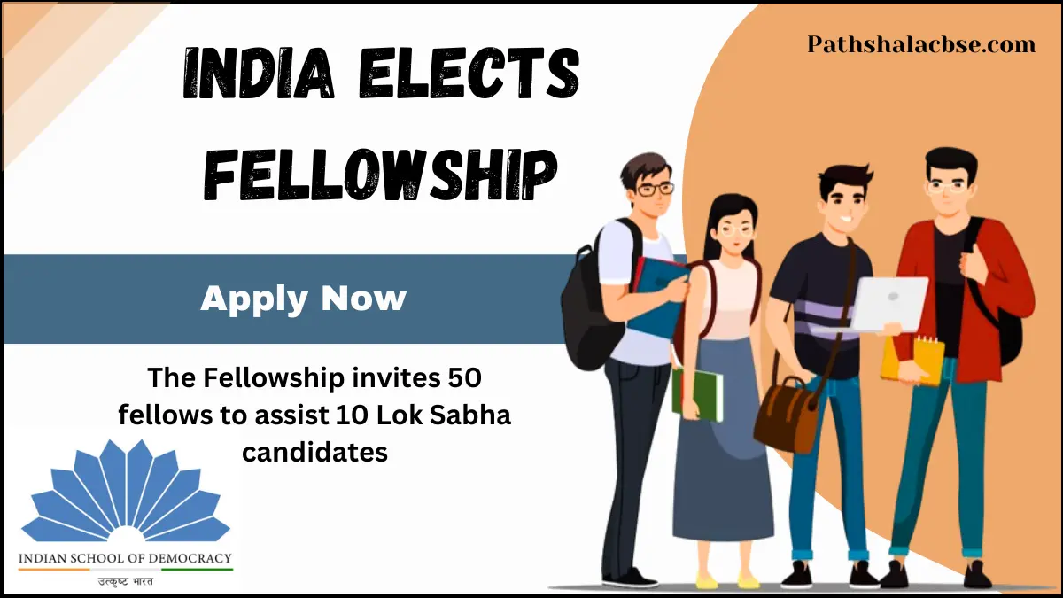 India Elects Fellowship 2025: Apply Now, Eligibility, Important Dates ...