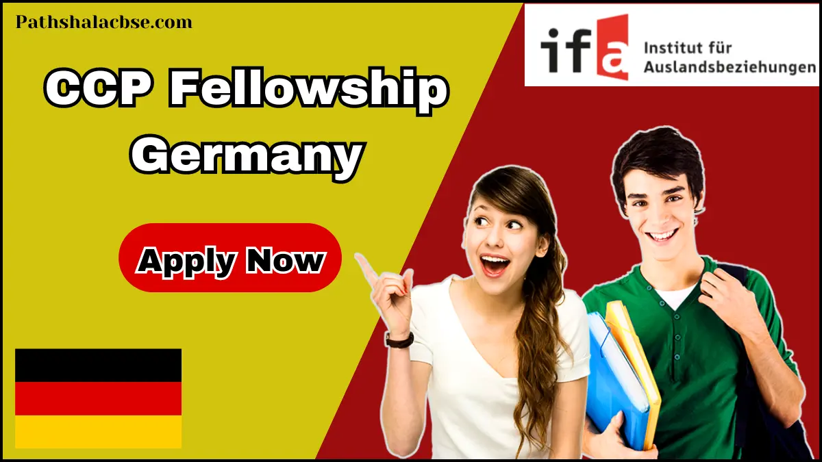 CCP Fellowship Germany 2025: Application Process, Benefits - PathshalaCbse