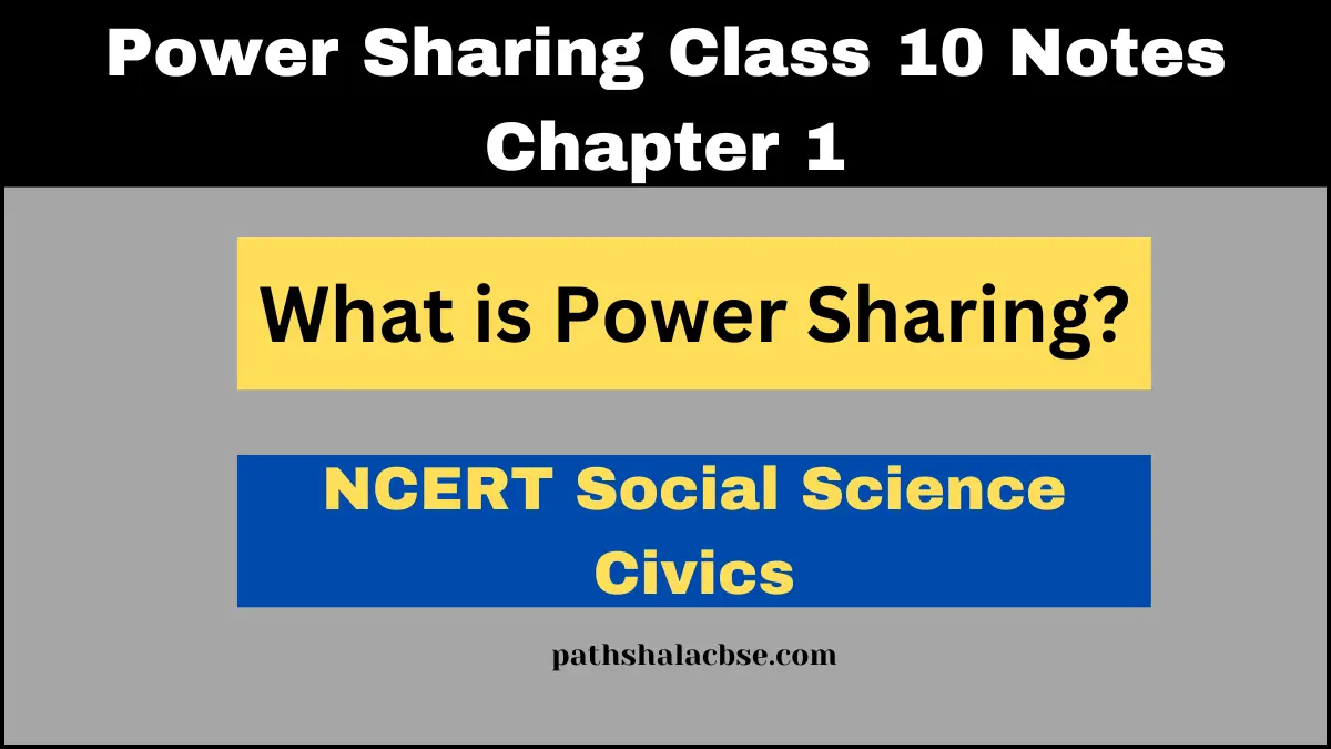 CBSE Power Sharing Class 10 Notes Chapter 1 - PathshalaCbse