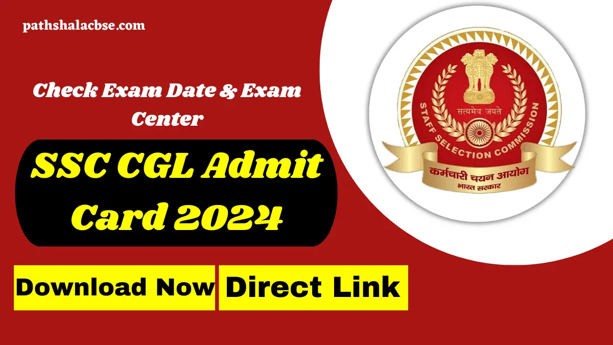 SSC CGL Admit Card 2025: Tier-I Exam, Check Date, Direct Link Download @ ssc.gov.in - PathshalaCbse