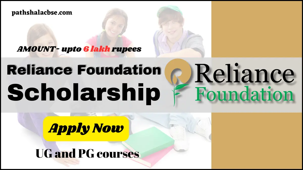 Reliance Foundation Scholarship 2025: Apply Now To Win Up To Rs.6 Lakh - PathshalaCbse